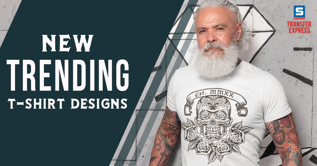 New Trending T-Shirt Designs - Transfer Express Blog