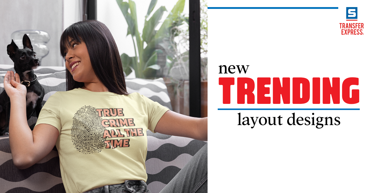 Trendy T-Shirt Designs & Customizable Layouts - Transfer Express Blog