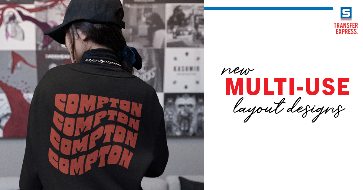 All New Multi-Use Layout Designs for Apparel - Transfer Express Blog