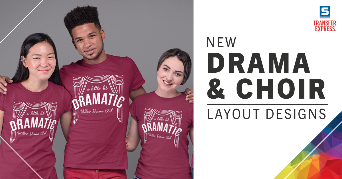 Let the Show Begin with 3 New Drama & Choir Designs - Transfer Express Blog